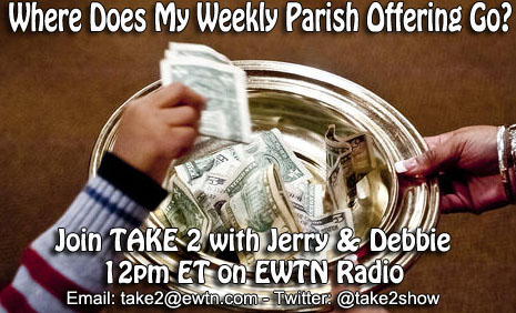 Where Does My Weekly Parish Offering Go? | Take 2 with Jerry & Debbie