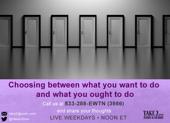 The Choices We Face | Take 2 with Jerry & Debbie