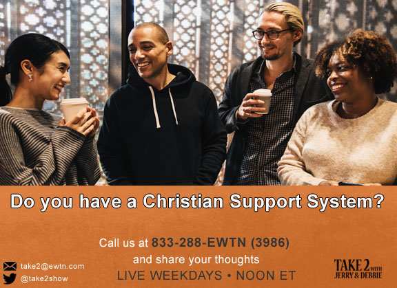 Do You Have a Christian Support System? | Take 2 with Jerry & Debbie