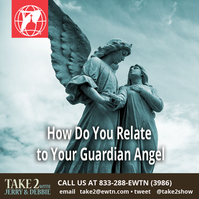 How Do You Relate to Your Guardian Angel | Take 2 with Jerry & Debbie