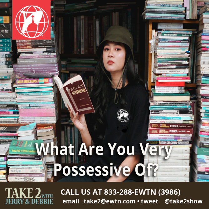 What Are You Very Possessive Of? | Take 2 with Jerry & Debbie