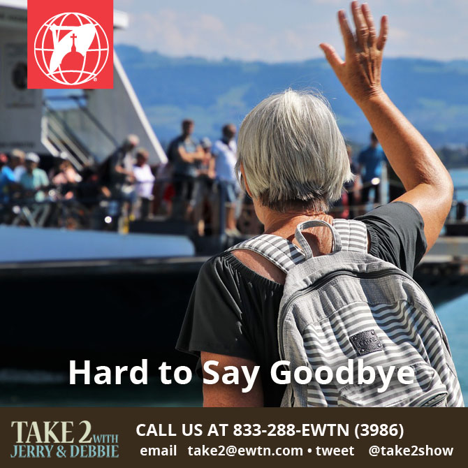 Hard To Say Goodbye | Take 2 with Jerry & Debbie