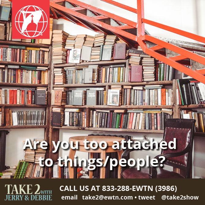The Christian Virtue of Detachment | Take 2 with Jerry & Debbie
