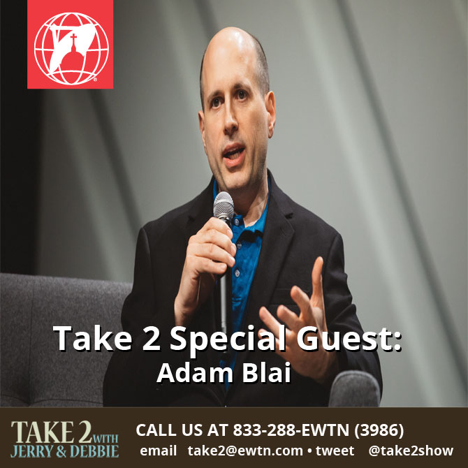 Special Guest: Adam Blai | Take 2 with Jerry & Debbie