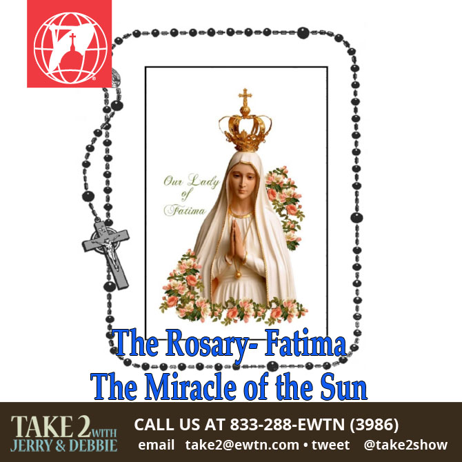 Our Lady of Fatima & The Miracle of The Sun | Take 2 with Jerry & Debbie