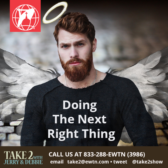 Do The Next Right Thing | Take 2 with Jerry & Debbie