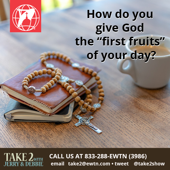 How do you give God the “first fruits” of your day? | Take 2 with Jerry ...