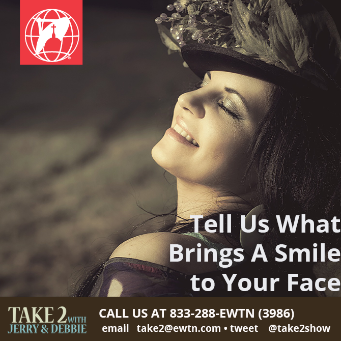 Tell Us What Brings A Smile to Your Face | Take 2 with Jerry & Debbie