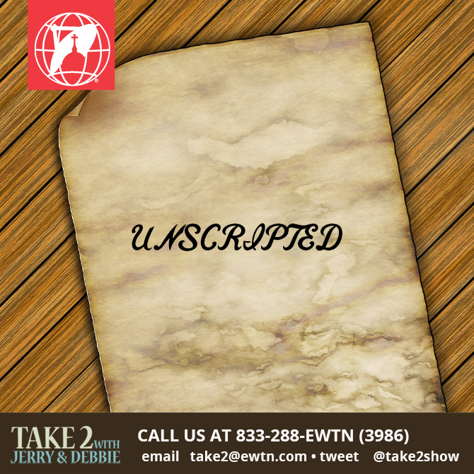 UNSCRIPTED for August | Take 2 with Jerry & Debbie