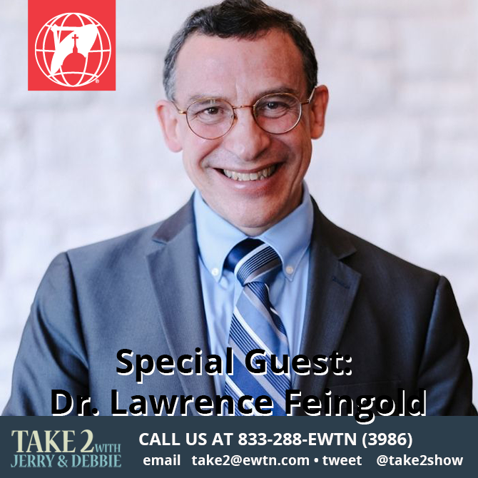 Special Guest: Dr. Lawrence Feingold | Take 2 with Jerry & Debbie