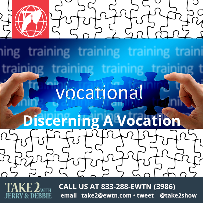 Discerning A Vocation | Take 2 with Jerry & Debbie