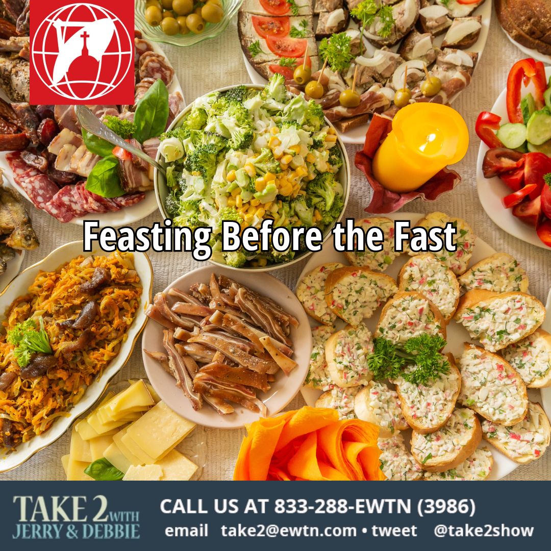 Feasting Before the Fast | Take 2 with Jerry & Debbie