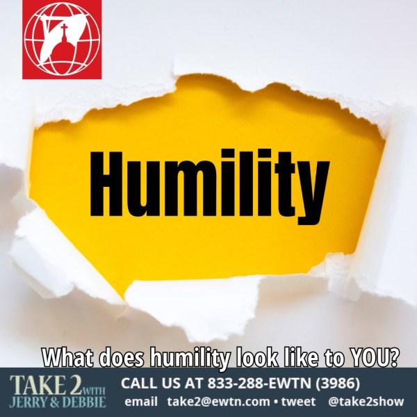 What does humility look like to you? | Take 2 with Jerry & Debbie