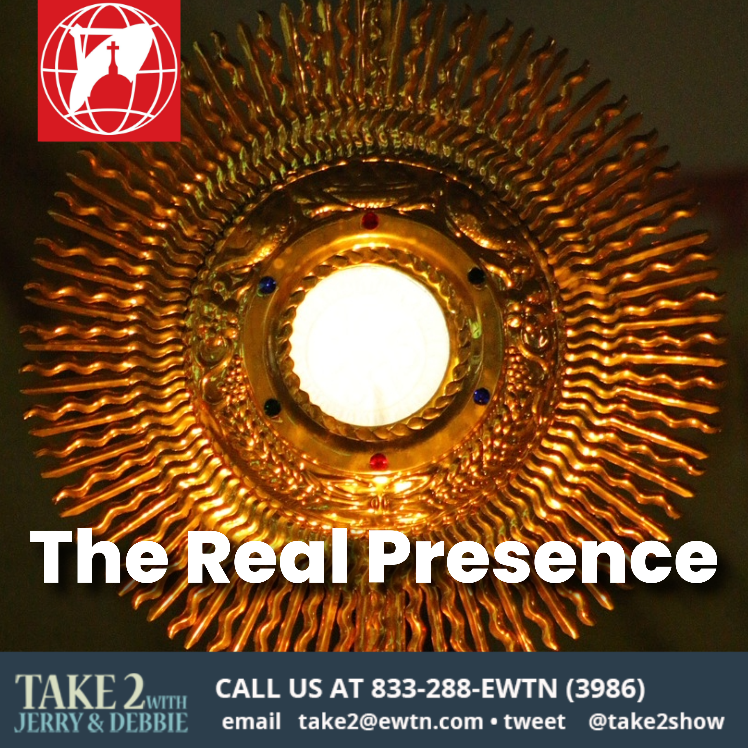 The Real Presence | Take 2 with Jerry & Debbie