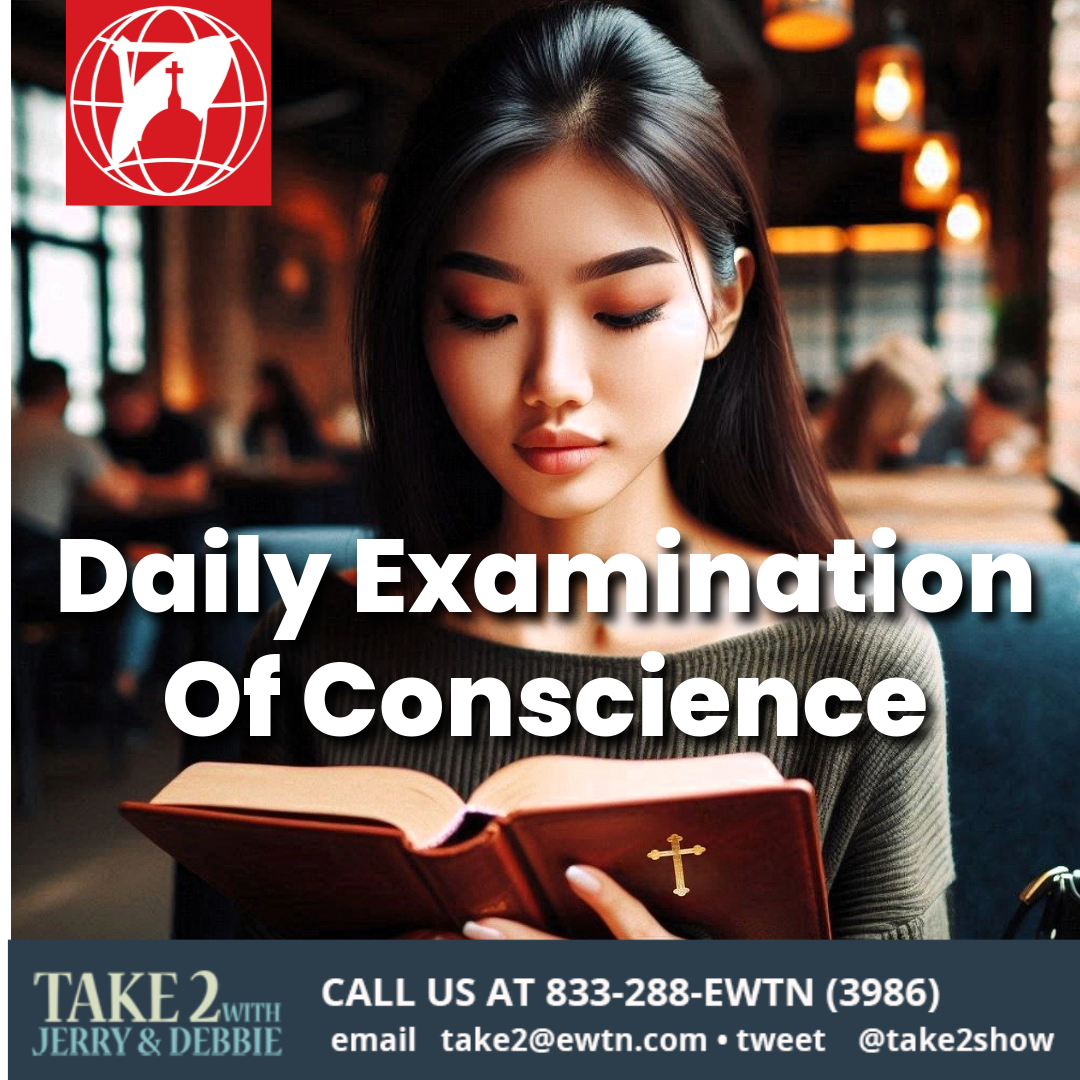 Daily Examination Of Conscience | Take 2 with Jerry & Debbie
