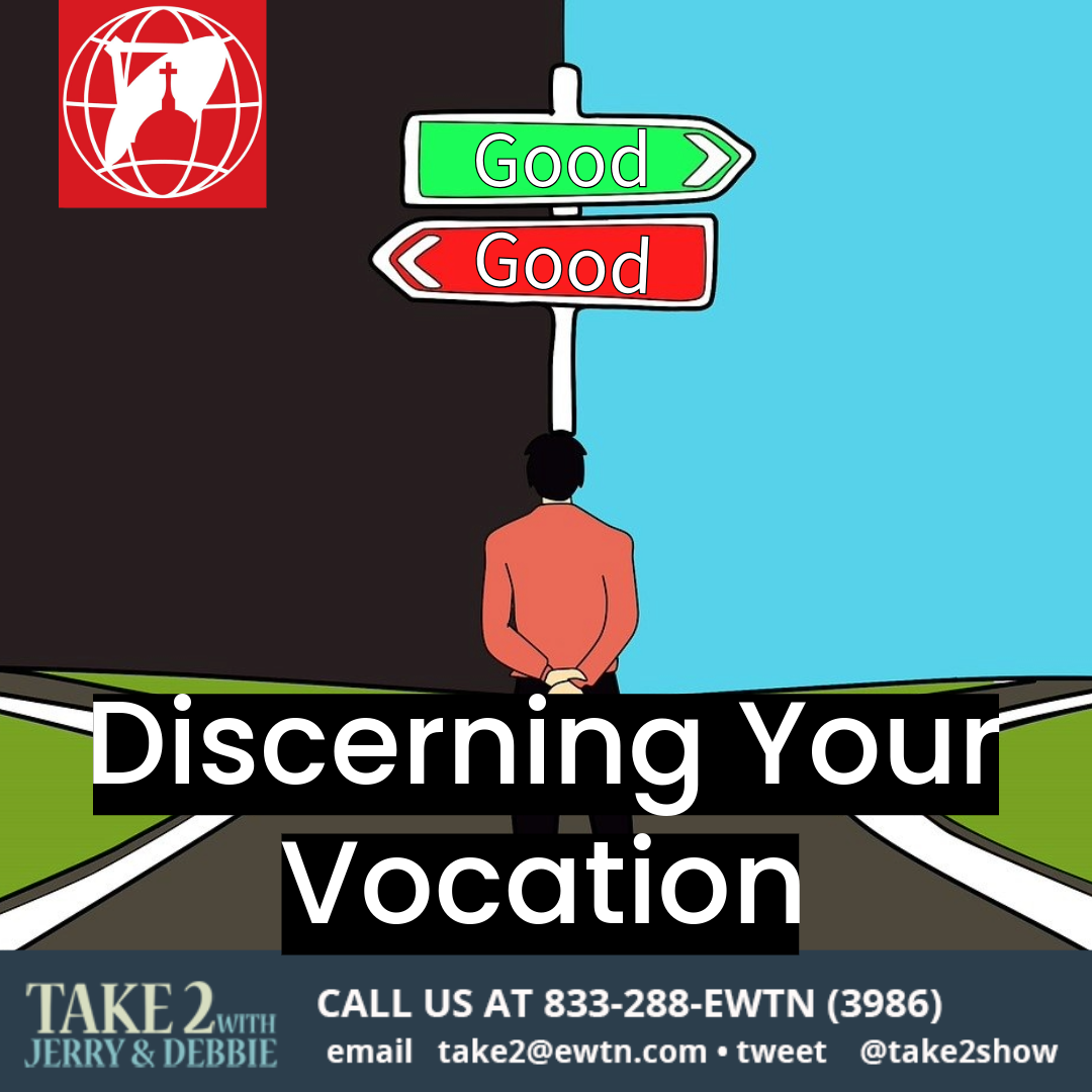 Discerning Your Vocation | Take 2 with Jerry & Debbie