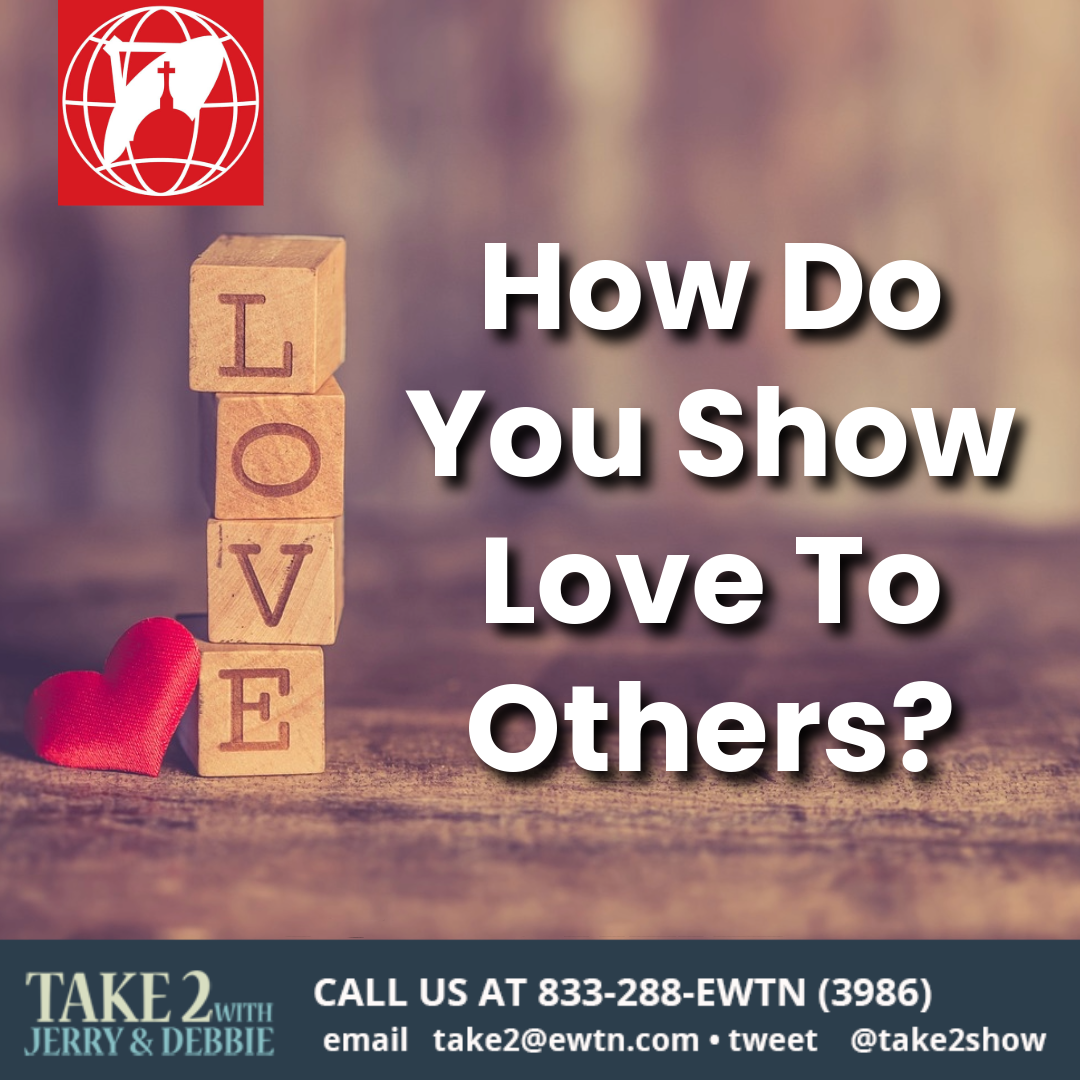 How Do You Show Love To Others? | Take 2 with Jerry & Debbie