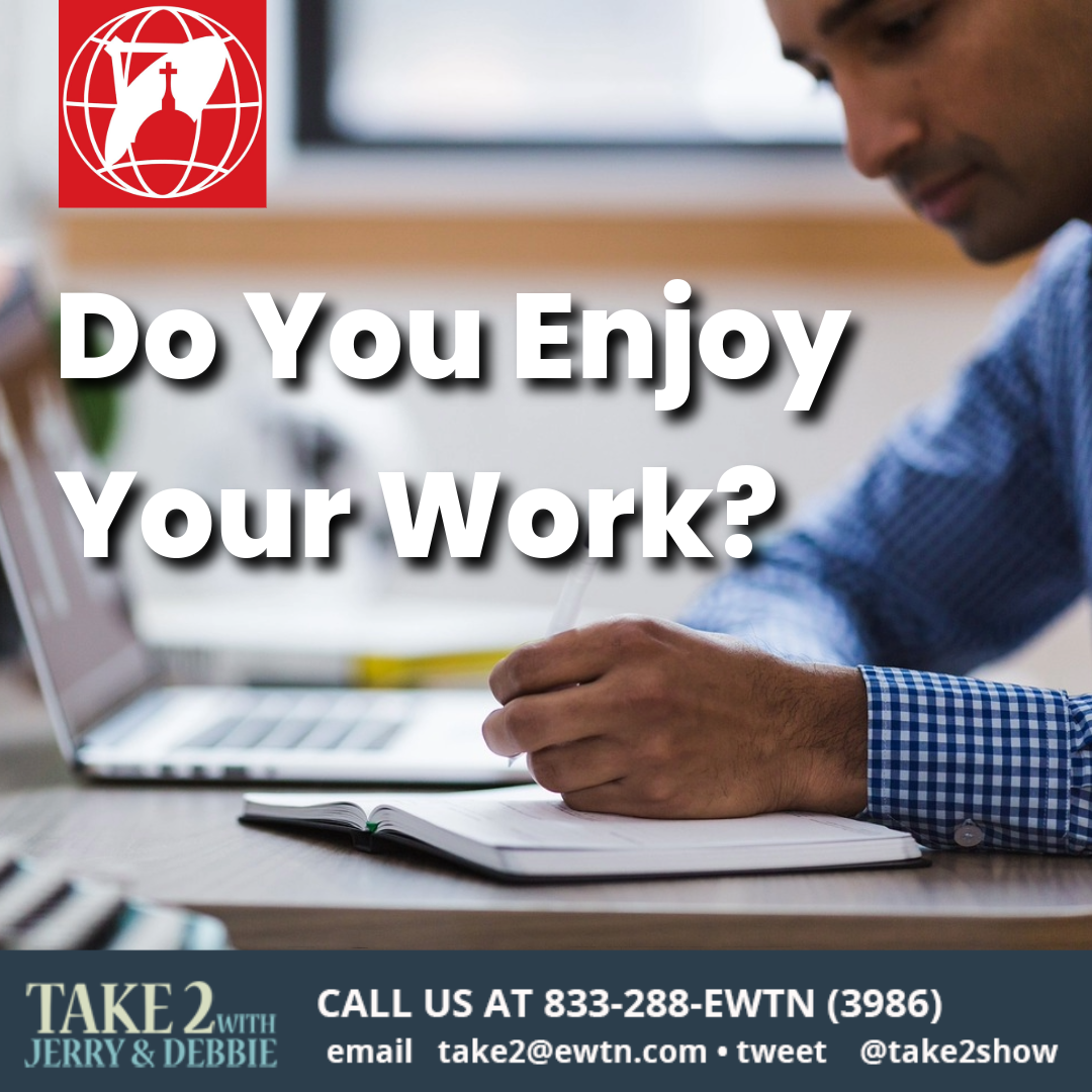 Do You Enjoy Your Work? | Take 2 with Jerry & Debbie