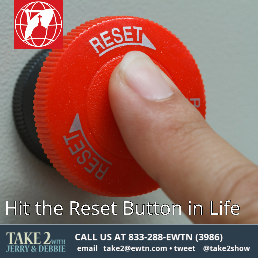 Hit the Reset Button in Life | Take 2 with Jerry & Debbie