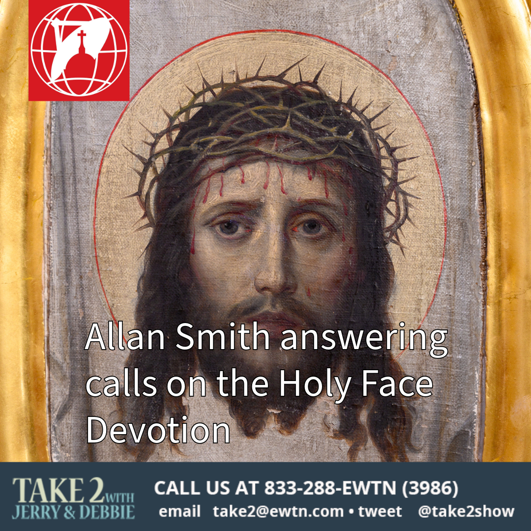 Allan Smith Answering Your Calls on the Holy Face Devotion | Take 2 ...