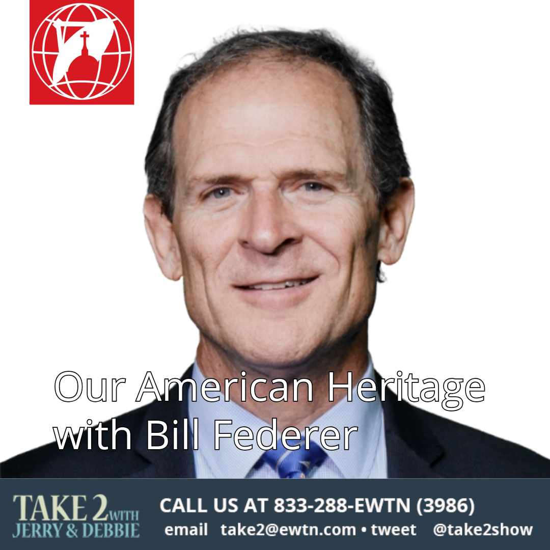 Our American Heritage with Bill Federer | Take 2 with Jerry & Debbie