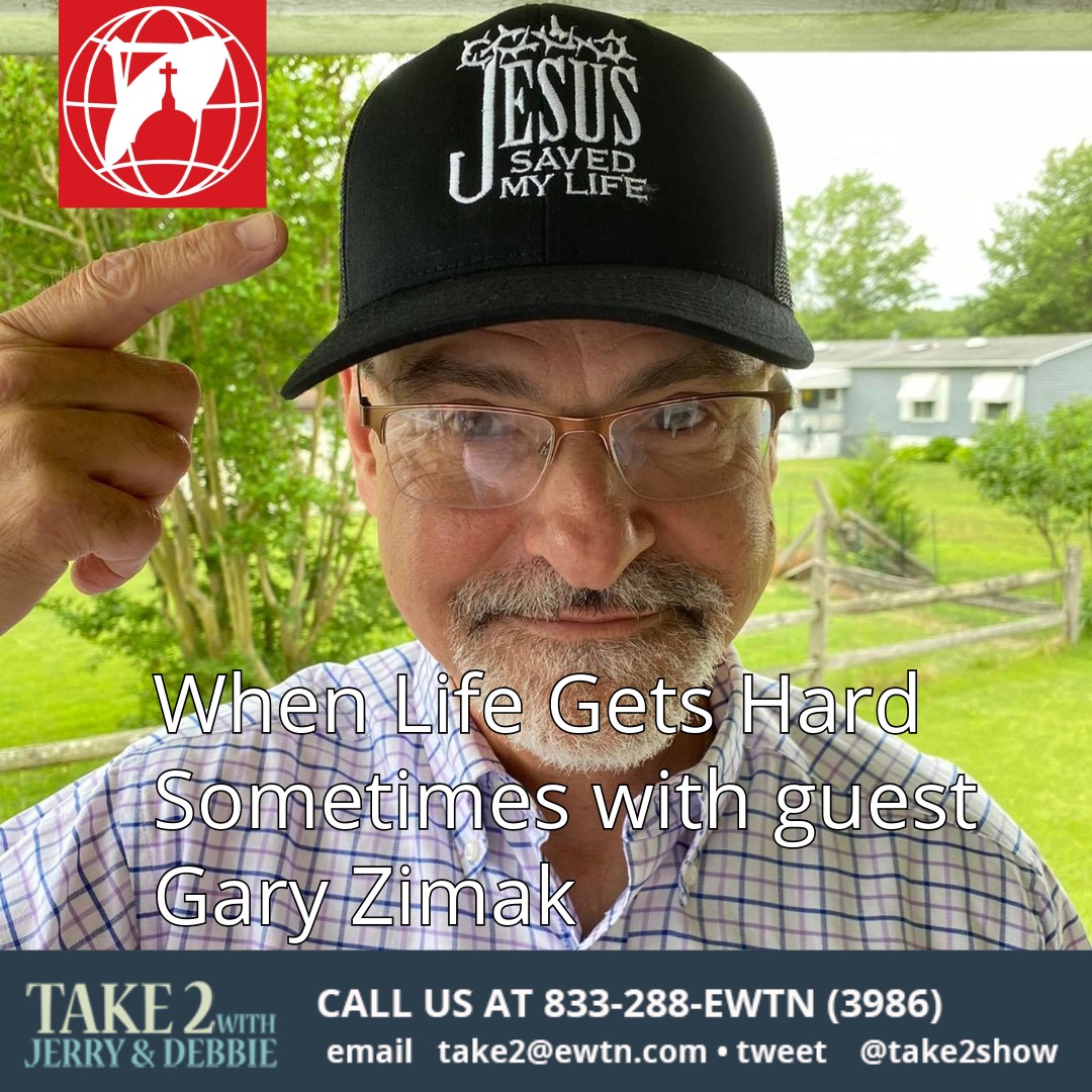When Life Gets Hard with Gary Zimak Pt. 2 | Take 2 with Jerry & Debbie