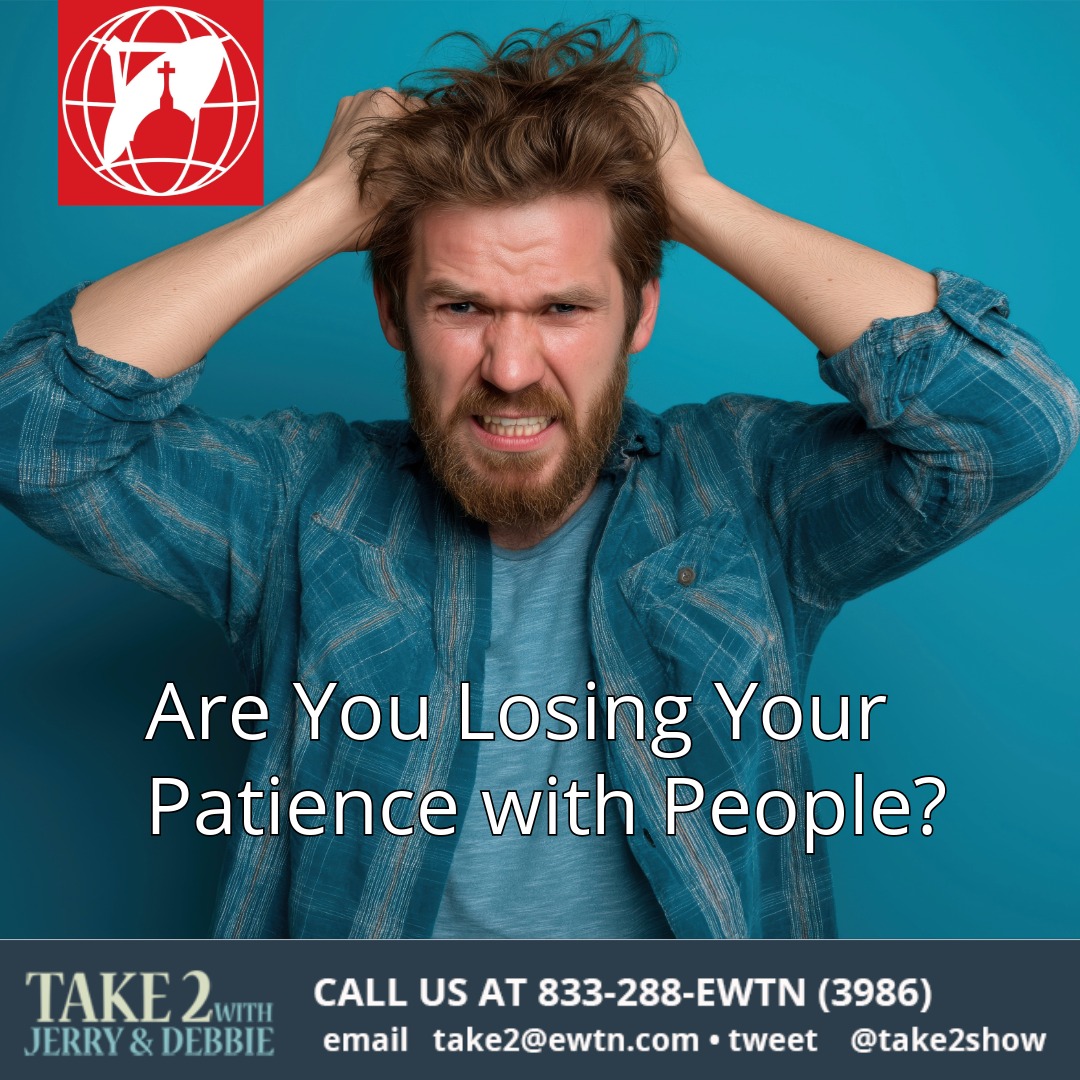 Are You Losing Your Patience with People? | Take 2 with Jerry & Debbie