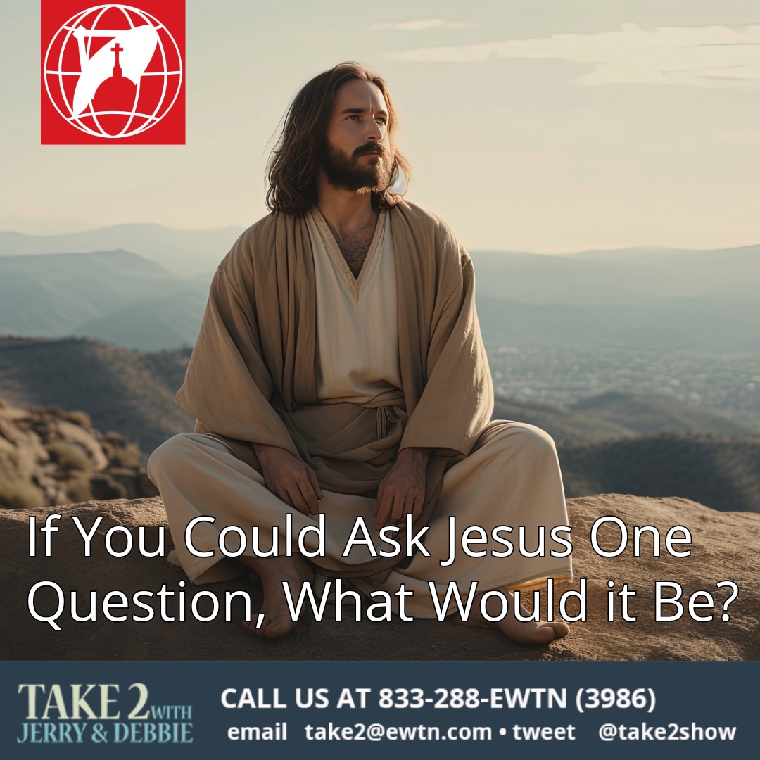 If You Could Ask Jesus One Question, What Would it Be? | Take 2 with ...