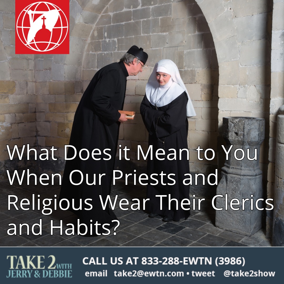 What Does it Mean to You When Our Priests and Religious Wear Their ...