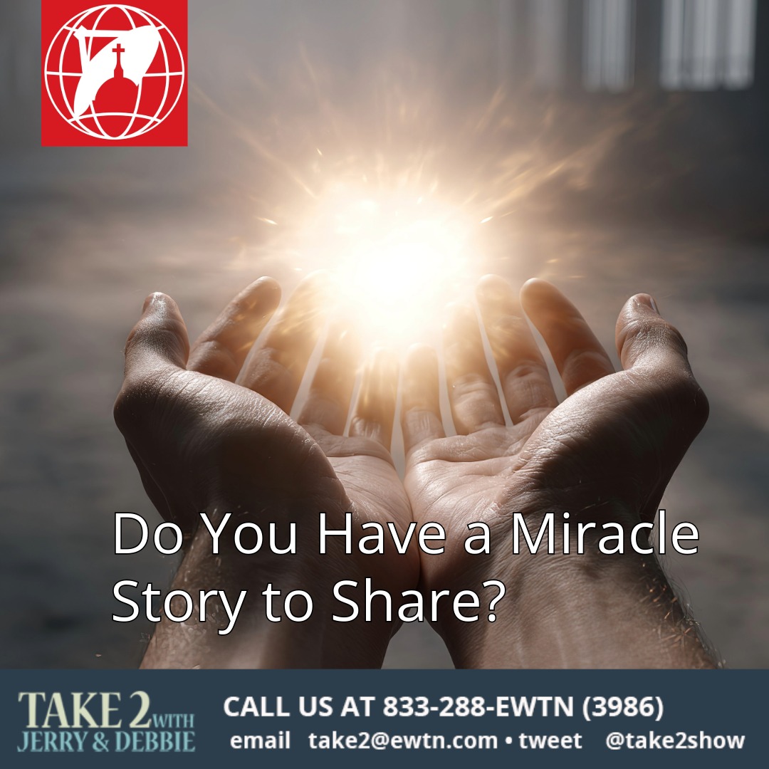 Do You Have a Miracle Story to Share? | Take 2 with Jerry & Debbie