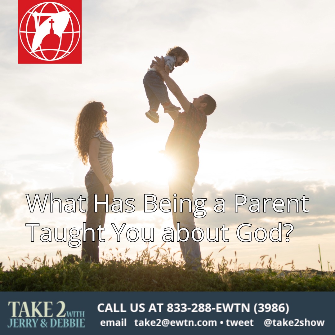 What Has Being a Parent Taught You about God? | Take 2 with Jerry & Debbie