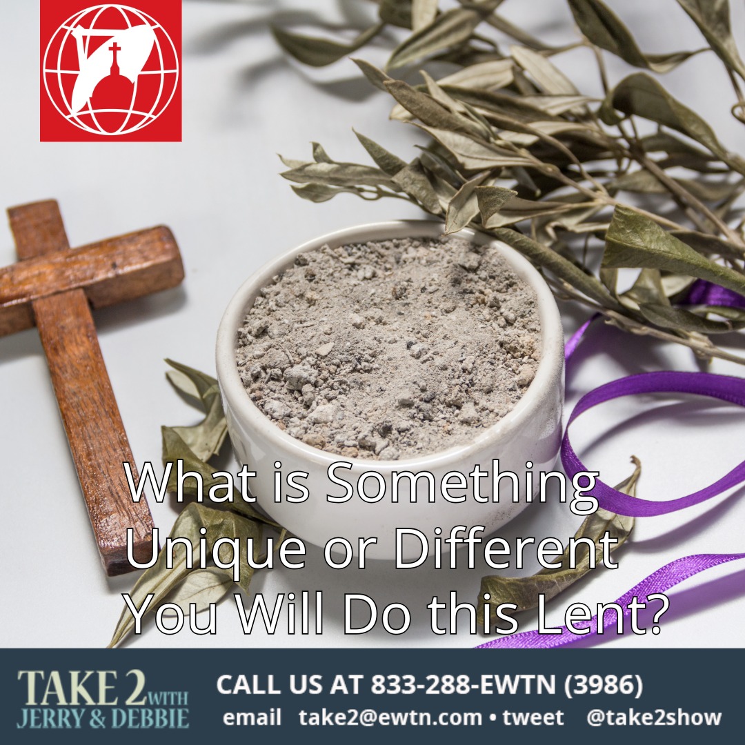What is Something Unique or Different You Will Do this Lent? | Take 2 ...